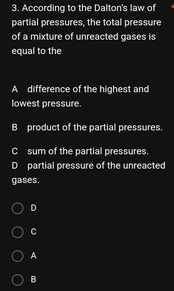 Selesai:According to the Dalton's law of * partial pressures, the total ...