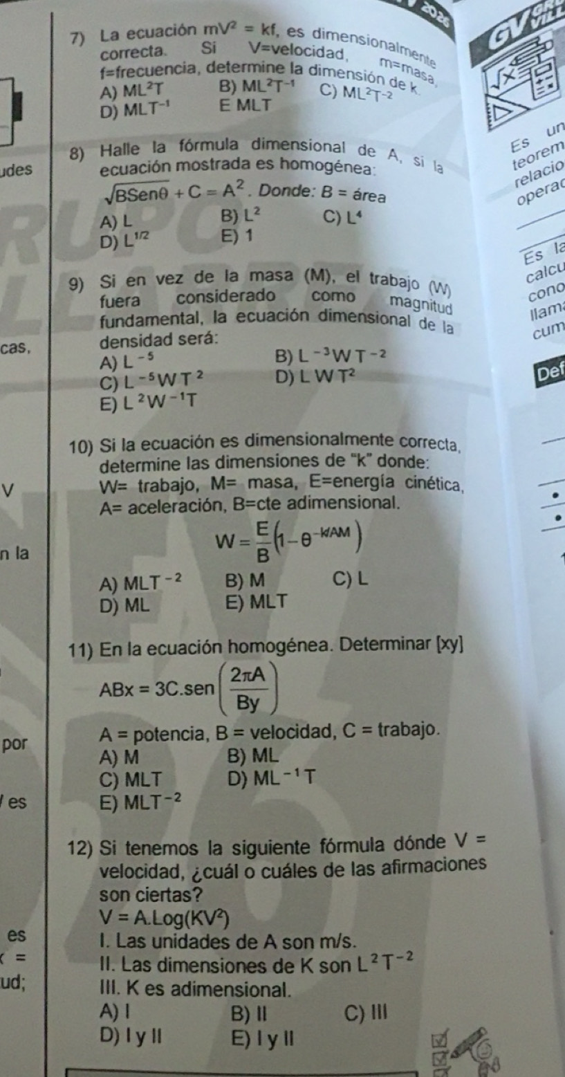 Resuelto:202 7) La ecuación mV^2=kf GVB a correcta. Si V=velocidad ...