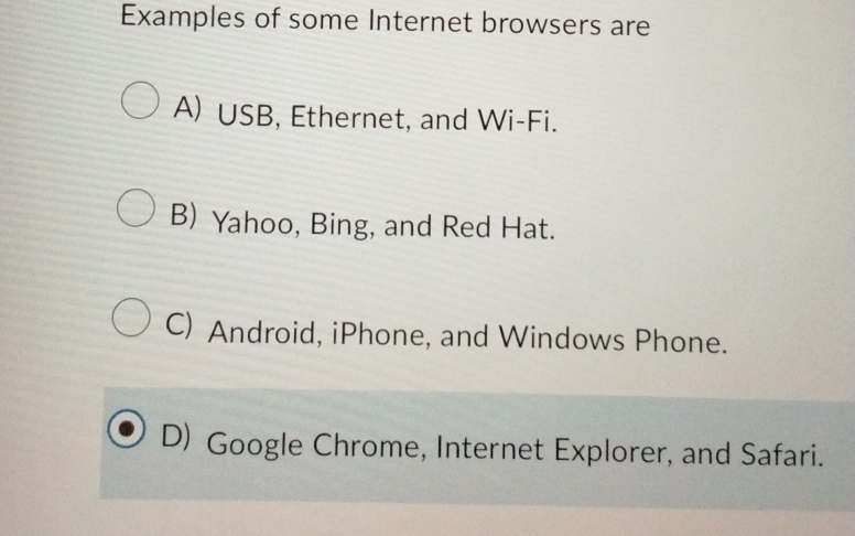 Solved: Examples of some Internet browsers are A) USB, Ethernet, and Wi ...