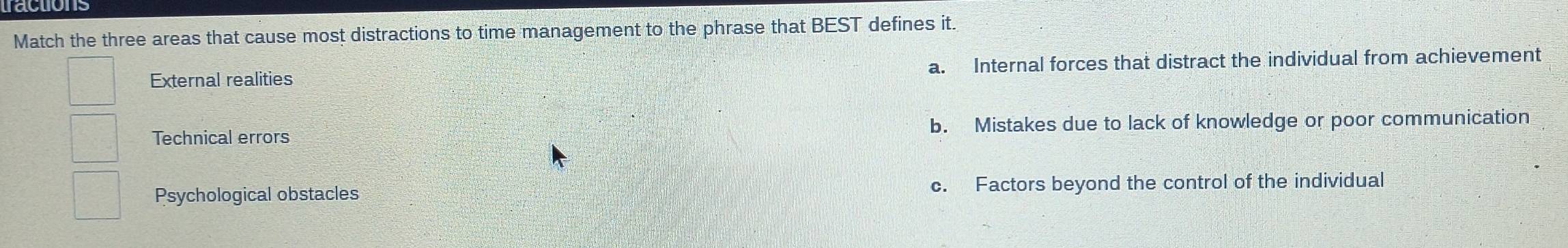 Solved: Match the three areas that cause most distractions to time ...