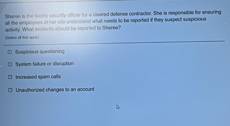 Solved: Sheree is the facility security officer for a cleared defense ...