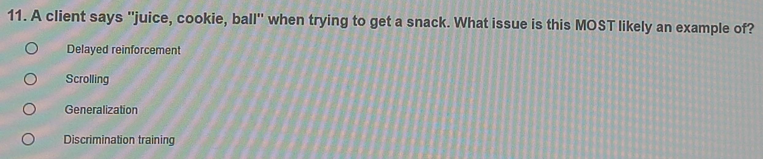 Solved: A client says ''juice, cookie, ball'' when trying to get a ...