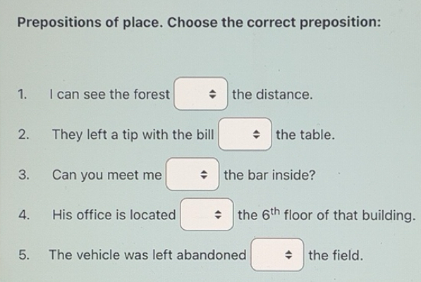 Résolu :Prepositions of place. Choose the correct preposition: 1. I can ...