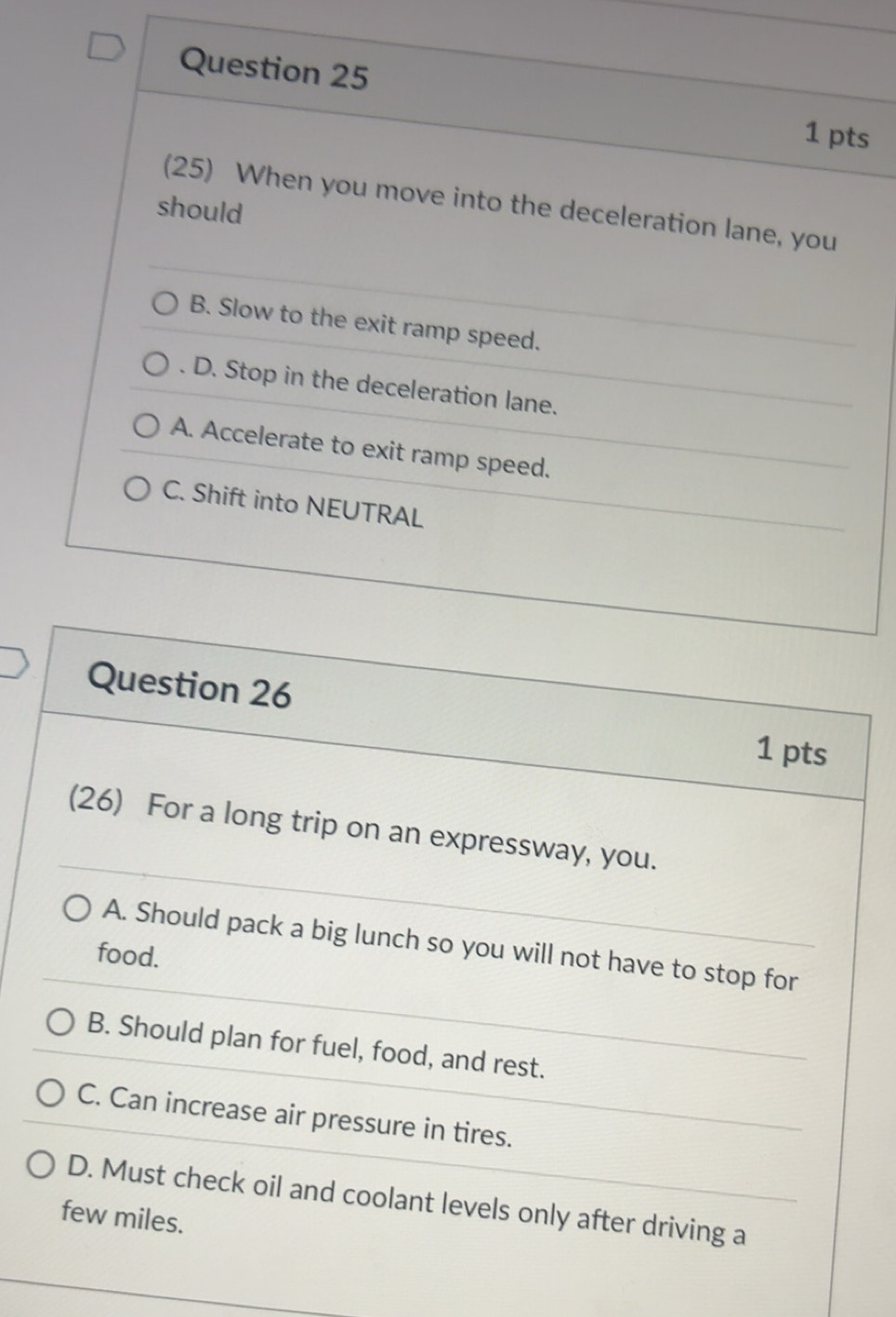 Solved: (25) When you move into the deceleration lane, you B. Slow to ...
