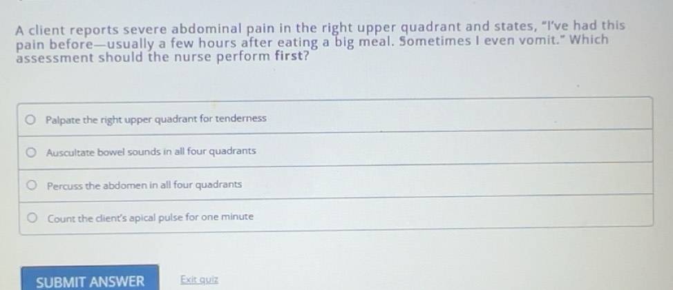 Solved: A client reports severe abdominal pain in the right upper ...