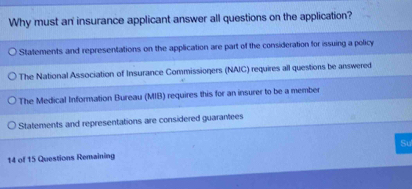 Solved: Why must an insurance applicant answer all questions on the ...