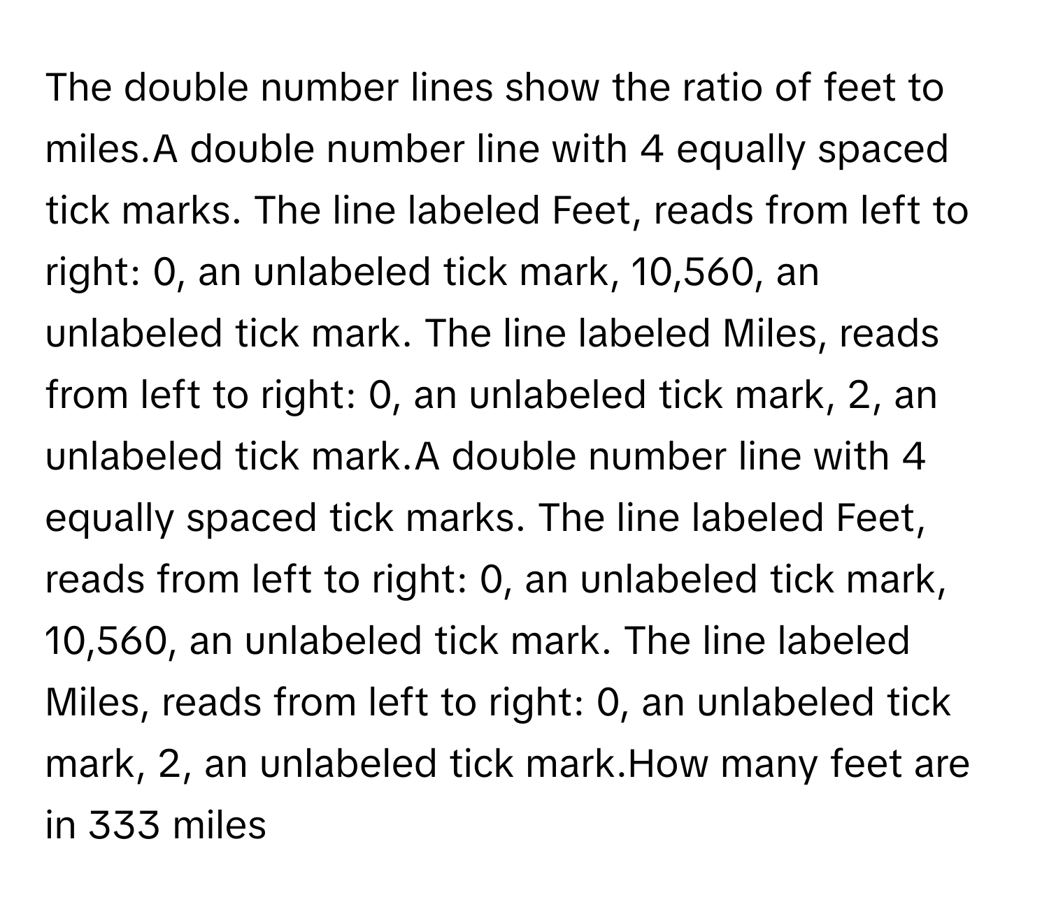 Solved: The double number lines show the ratio of feet to miles.A ...