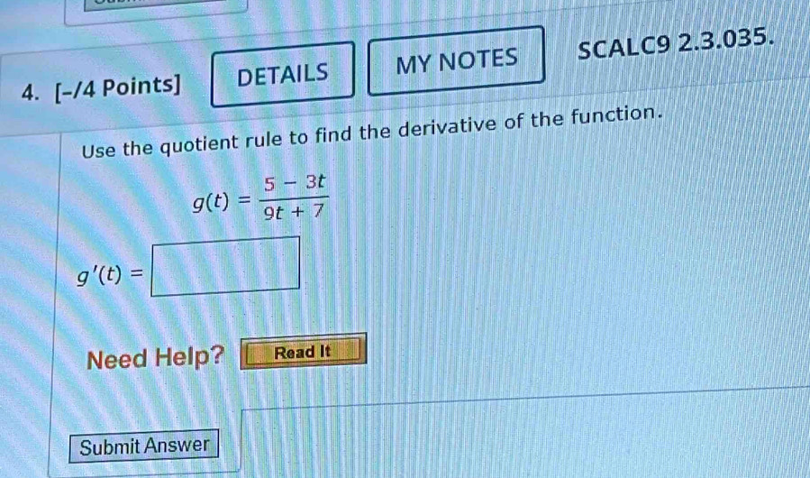 Solved: DETAILS MY NOTES SCALC9 2.3.035. Use the quotient rule to find ...