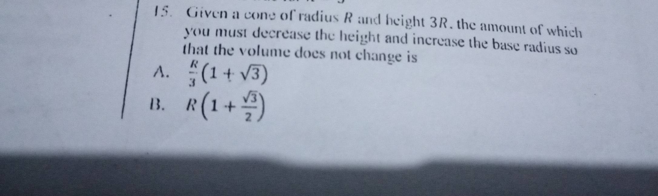 Solved: Given a cone of radius R and height 3R, the amount of which you ...