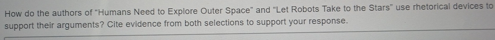 Solved: How do the authors of “Humans Need to Explore Outer Space” and ...