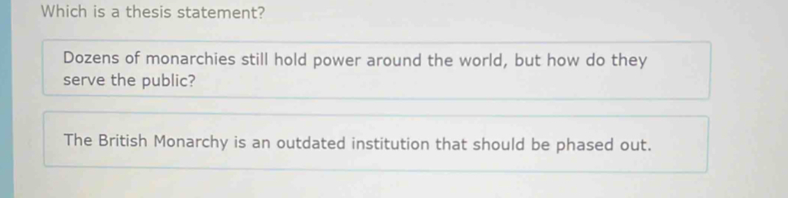 Solved: Which is a thesis statement? Dozens of monarchies still hold ...