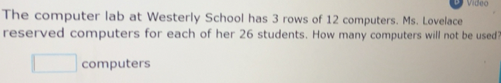 Solved: Video The computer lab at Westerly School has 3 rows of 12 ...