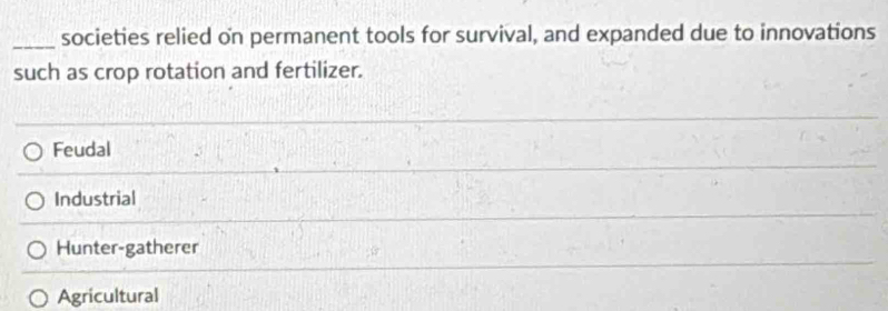 Solved: societies relied on permanent tools for survival, and expanded ...