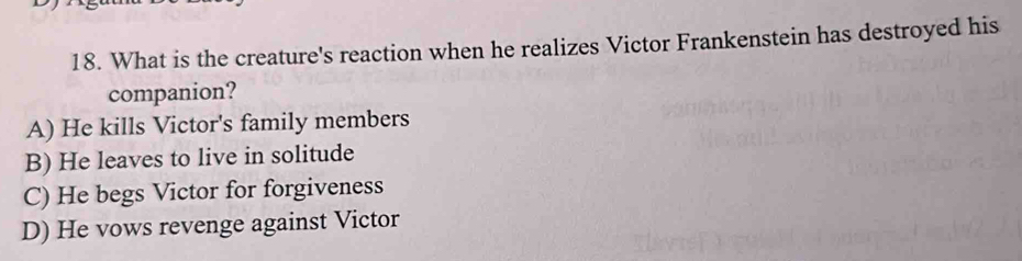 Solved: What is the creature's reaction when he realizes Victor ...