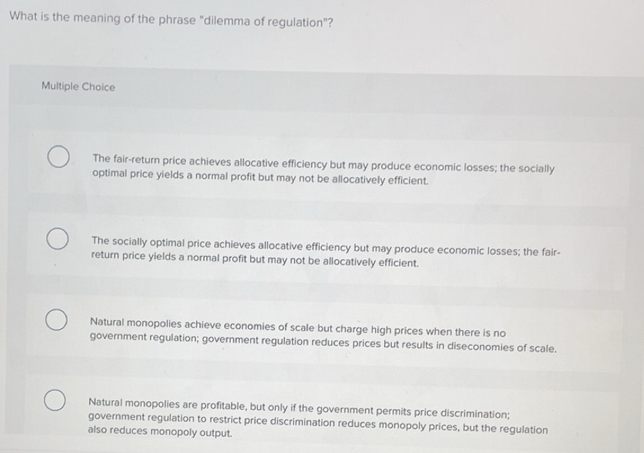 Solved: What is the meaning of the phrase "dilemma of regulation ...