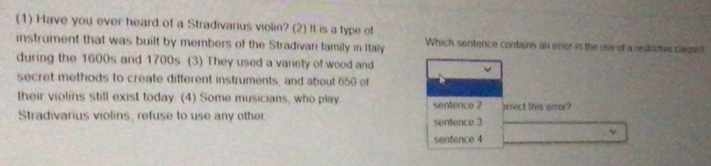 Solved: (1) Have you ever heard of a Stradivarius violin? (2) It is a ...