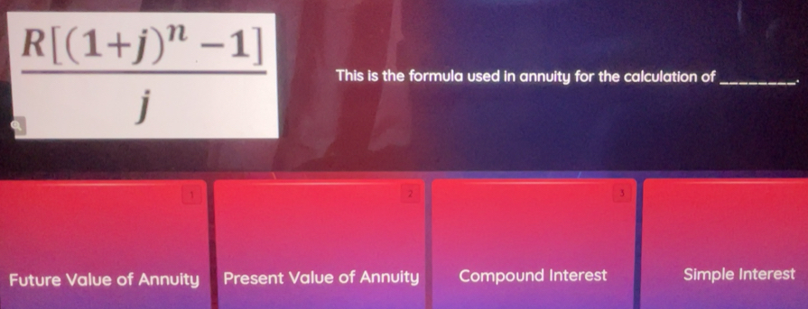 Solved: frac R[(1+j)^n-1]j This is the formula used in annuity for the ...