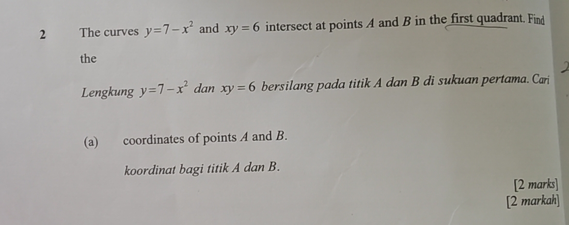 Solved: The curves y=7-x^2 and xy=6 intersect at points A and B in the ...