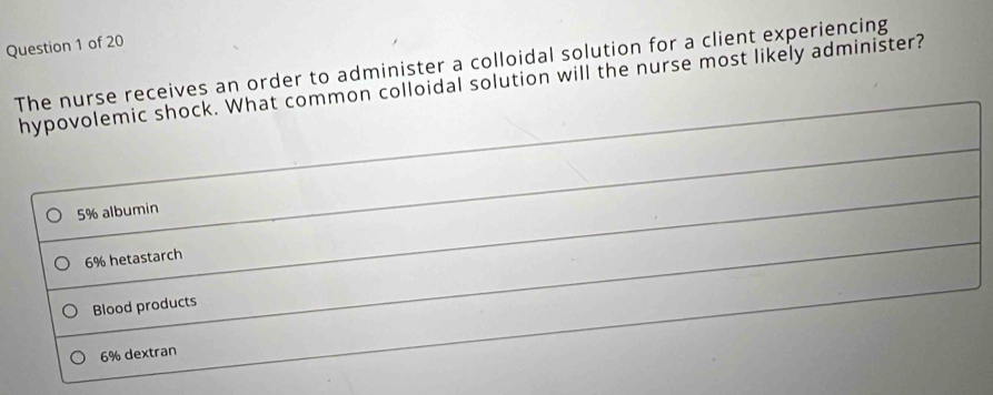 Solved: The nurse receives an order to administer a colloidal solution ...