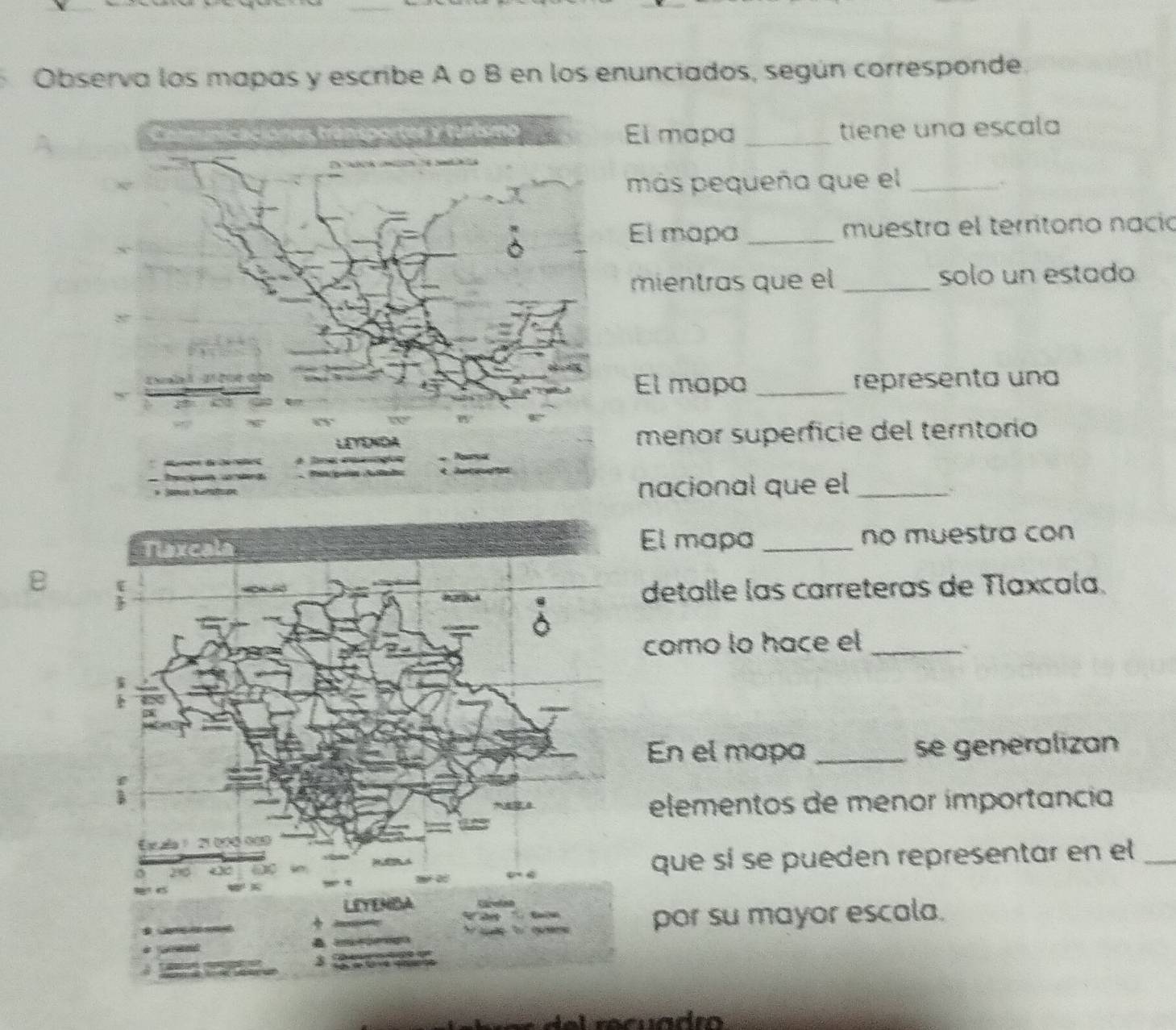 Resuelto:Observa los mapas y escribe A o B en los enunciados, según ...