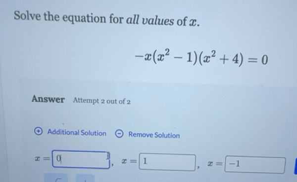 Solved: Solve the equation for all values of x. -x(x^2-1)(x^2+4)=0 ...