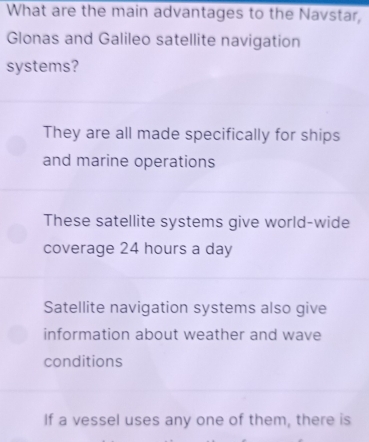 Solved: What are the main advantages to the Navstar, Glonas and Galileo ...