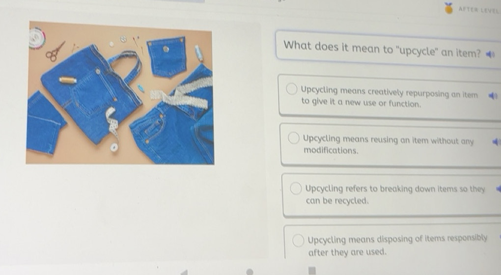 Solved: What does it mean to "upcycle" an item? Upcycling means ...