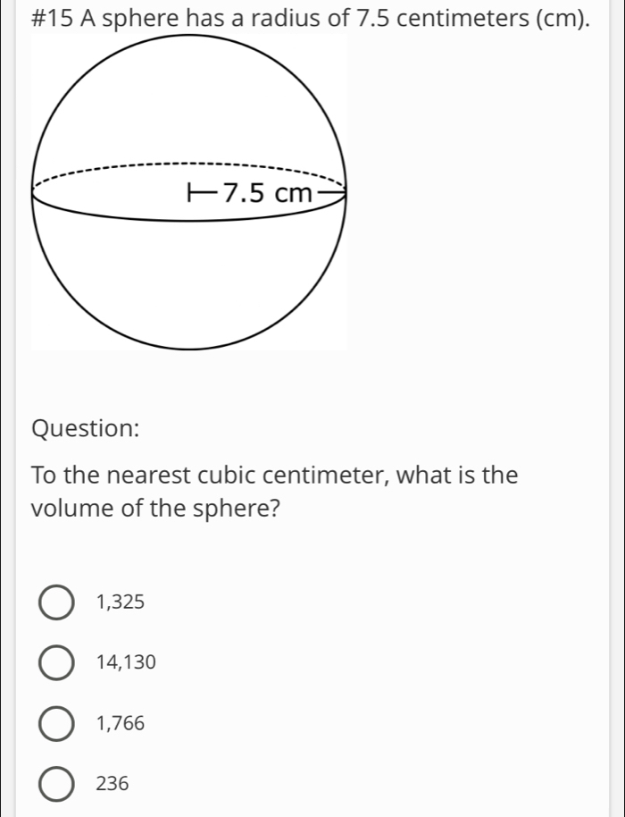 Solved: #15 A sphere has a radius of 7.5 centimeters (cm). Question: To the nearest cubic ...