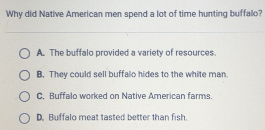 Solved: Why did Native American men spend a lot of time hunting buffalo ...