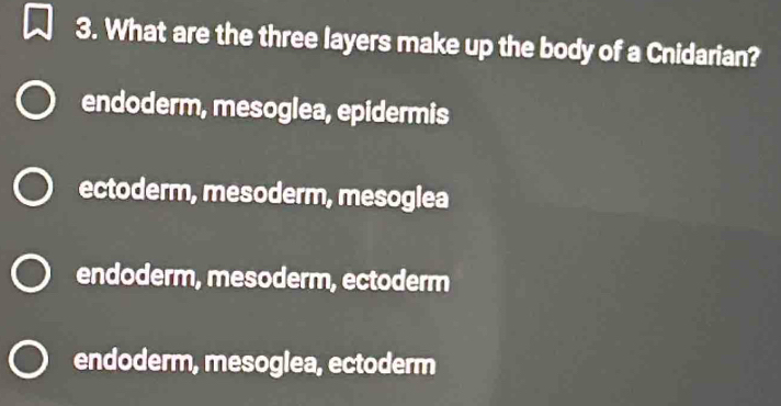 Solved: What are the three layers make up the body of a Cnidarian ...