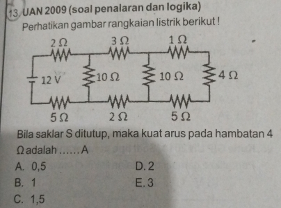 Telah dijawab:UAN 2009 (soal penalaran dan logika) Perhatikan gambar ...