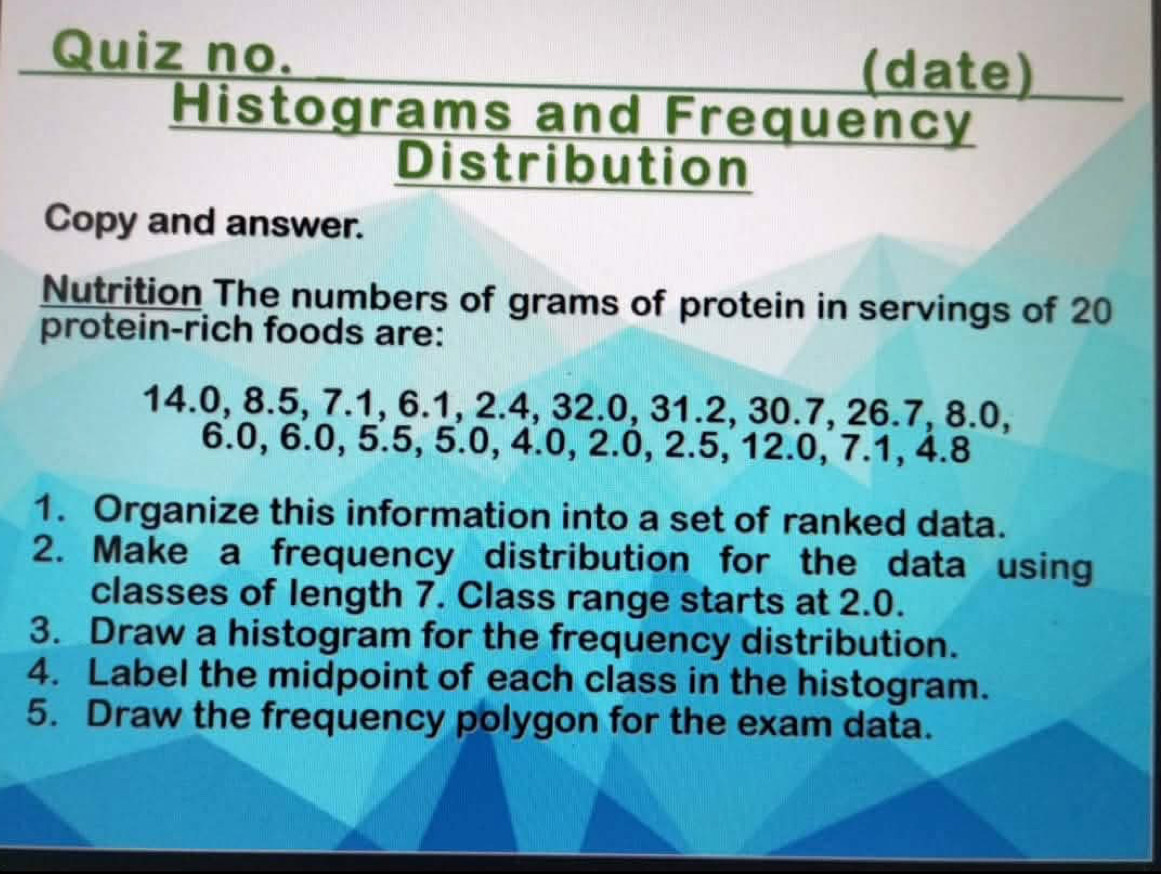 Solved: Quiz no. (date) Histograms and Frequency Distribution Copy and ...