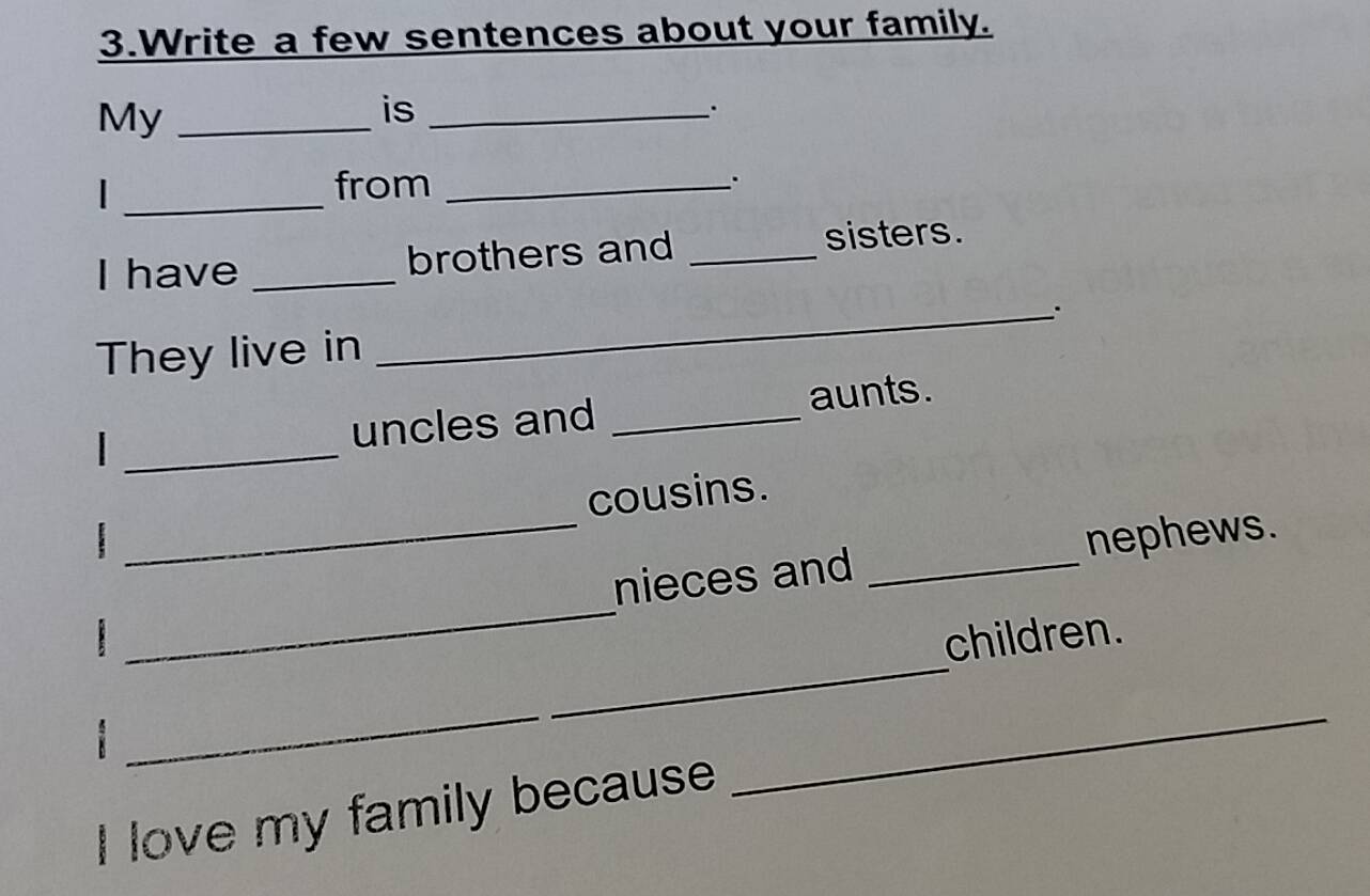 Solved: Write a few sentences about your family. My_ is_ . _ from_ . I ...