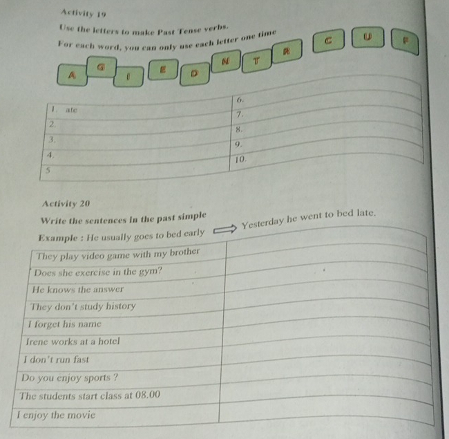 Telah dijawab:Activity 19 Use the letters to make Past Tense verbs. For ...