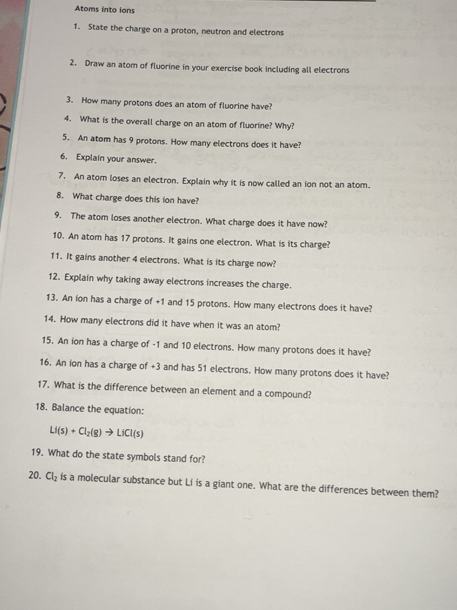 Solved: Atoms into ions 1. State the charge on a proton, neutron and ...