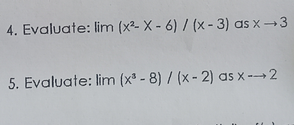 Solved: Evaluate: lim (x^2-x-6)/(x-3) ∩ IS xto 3 5. Evaluate: lim(x^3-8 ...