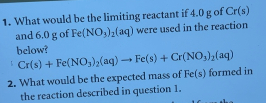Solved: What would be the limiting reactant if 4.0 g of Cr(s) and 6.0 g ...