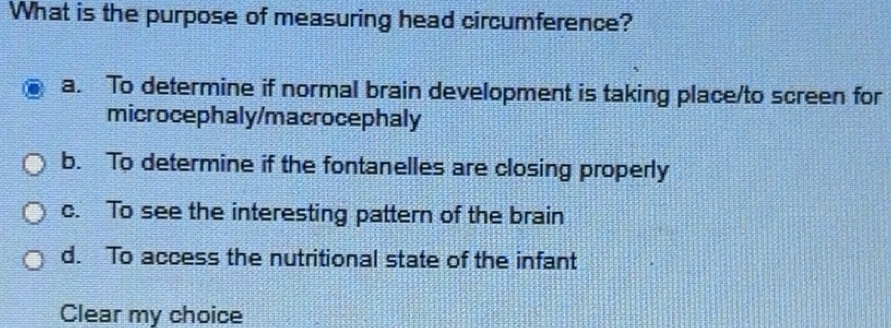 Solved: What is the purpose of measuring head circumference? a. To ...