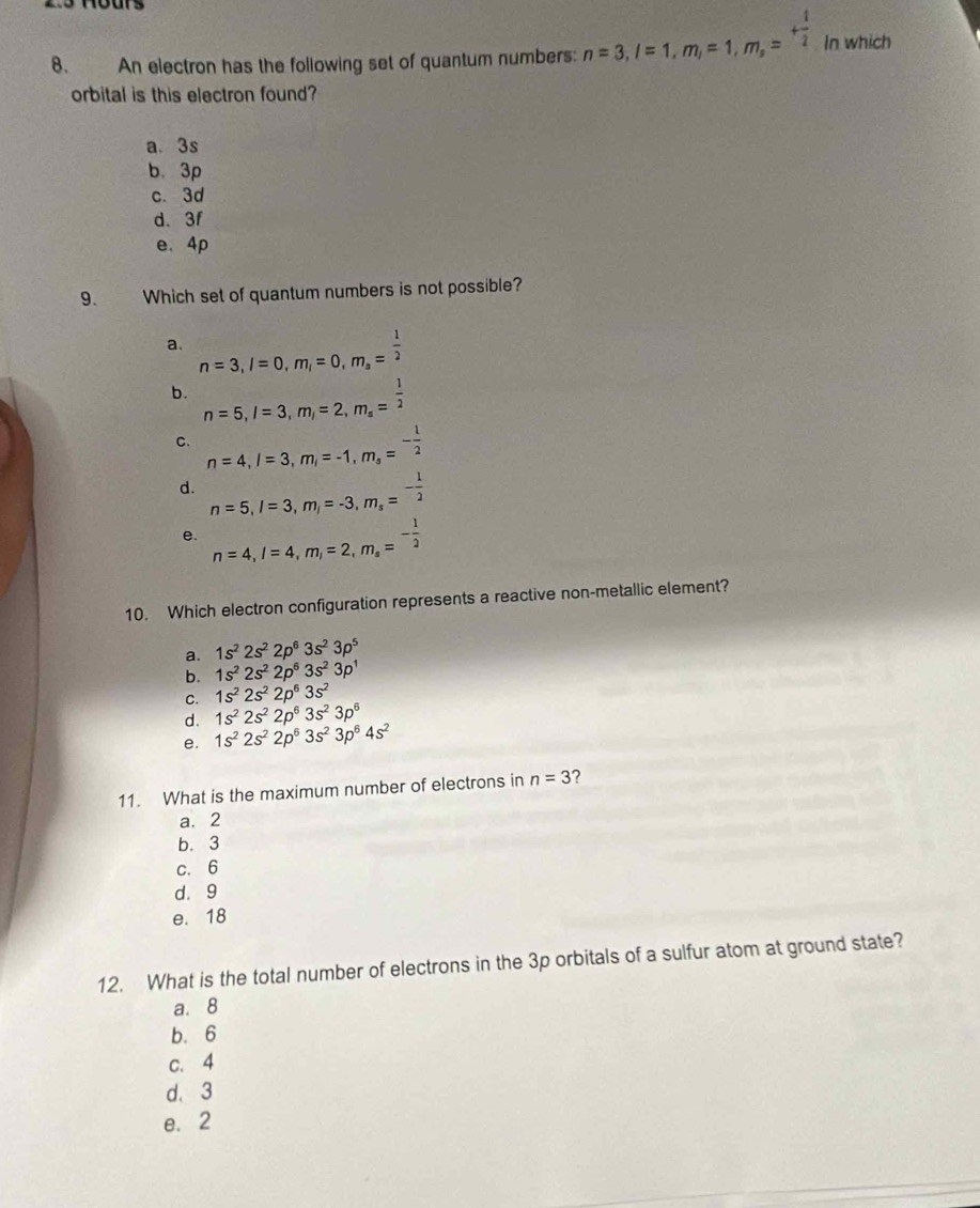 Solved: An electron has the following set of quantum numbers: n=3,l=1,m_1=1,m_s=+ l/2 In which ...