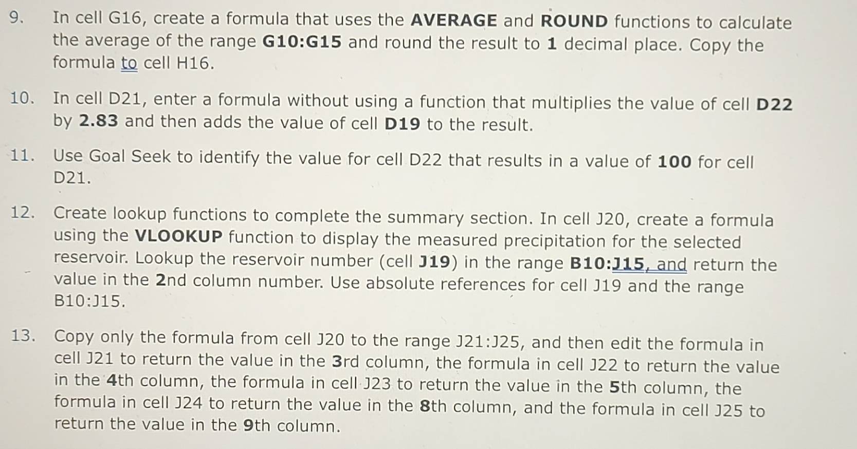 Solved: In cell G16, create a formula that uses the AVERAGE and ROUND functions to calculate the ...