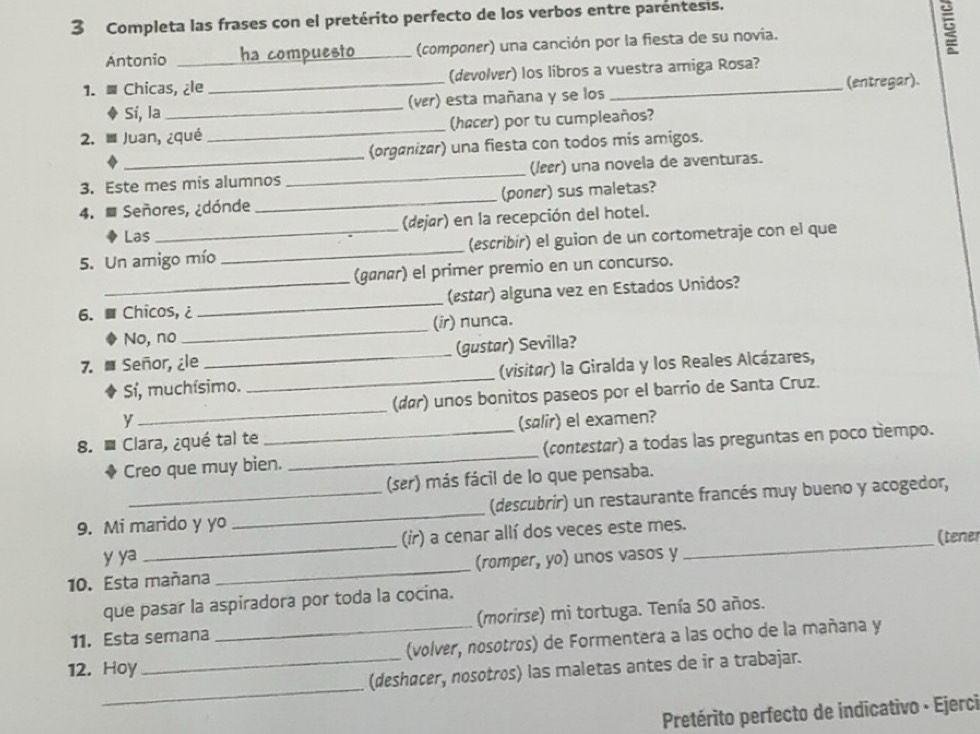 Risolto:Completa las frases con el pretérito perfecto de los verbos ...
