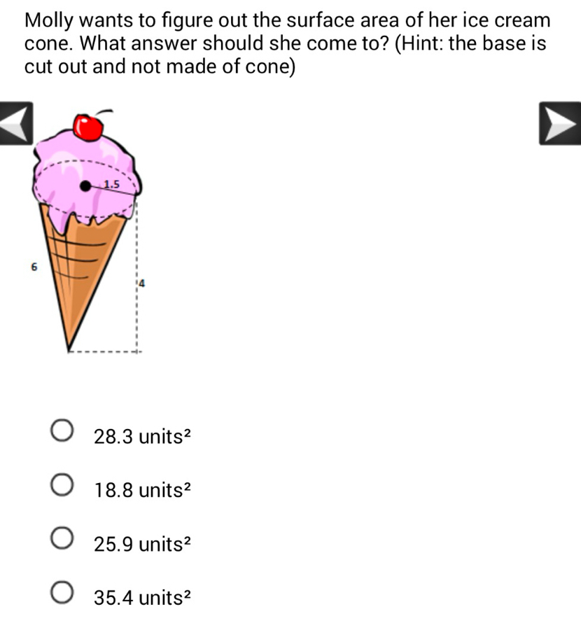 Solved: Molly wants to figure out the surface area of her ice cream ...