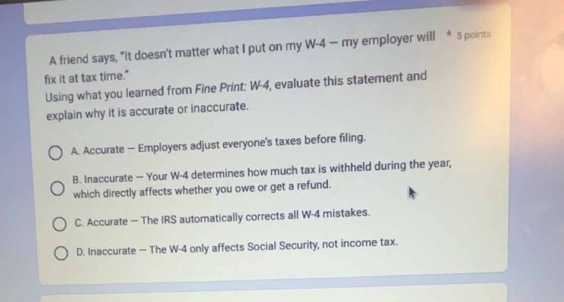 Solved: A friend says, "it doesn't matter what I put on my . W-4-my ...