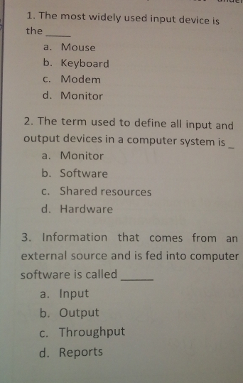 Solved: The most widely used input device is _ the a. Mouse b. Keyboard ...