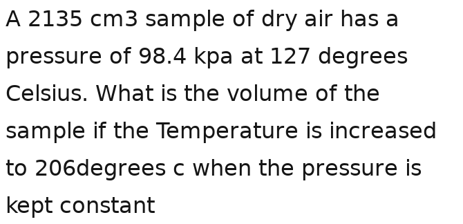 Solved: A 2135 cm3 sample of dry air has a pressure of 98.4 kpa at 127 ...