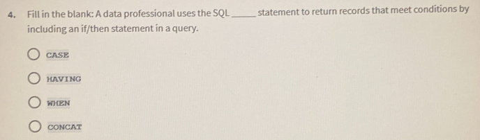 Solved: Fill in the blank: A data professional uses the SQL _statement ...