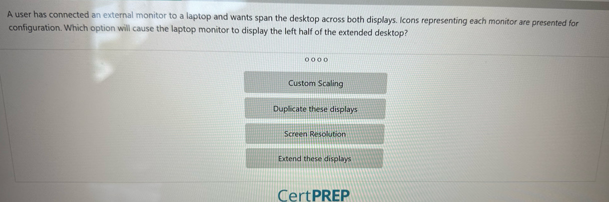 Solved: A user has connected an external monitor to a laptop and wants ...