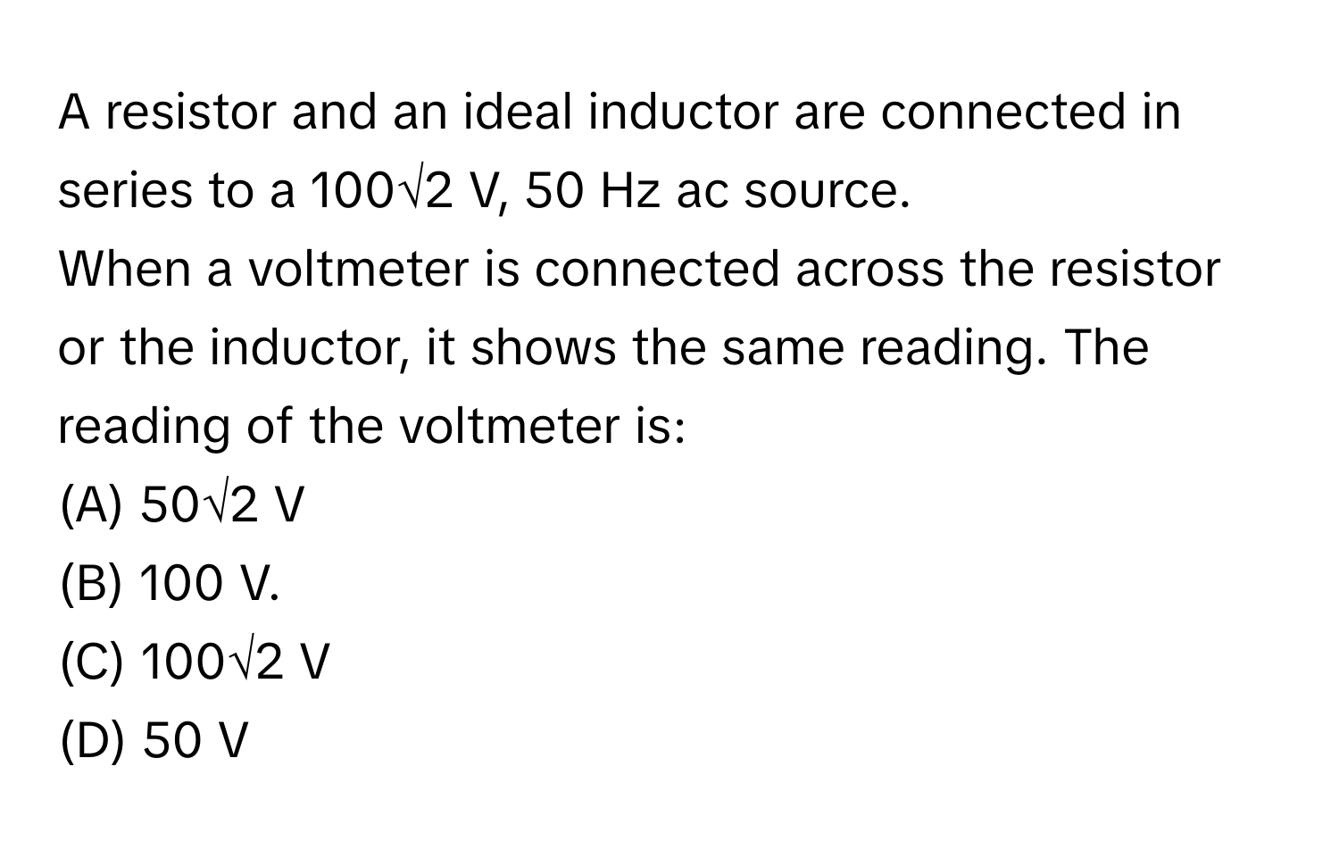 Solved: A resistor and an ideal inductor are connected in series to a ...