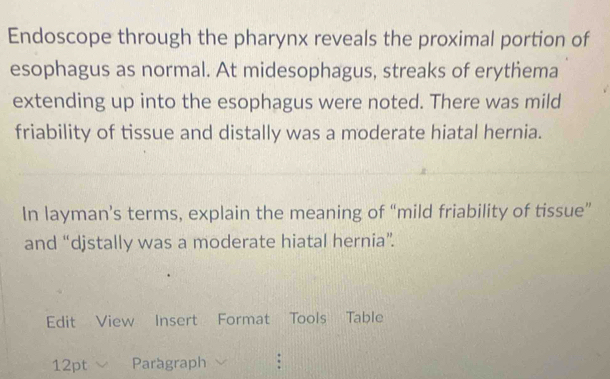 Solved: Endoscope through the pharynx reveals the proximal portion of ...