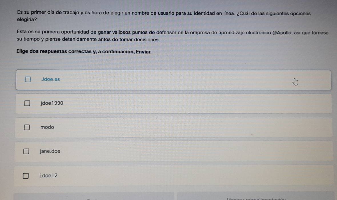 Solved: Es su primer día de trabajo y es hora de elegir un nombre de ...